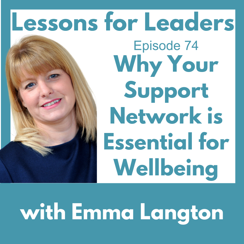 Lessons for Leaders 74: Why Your Support Network is Essential for ...